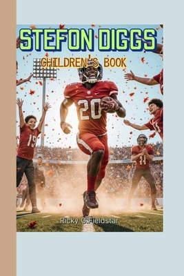 Stefon Diggs Children's Book: The Story of a Kid Who Chased His ...