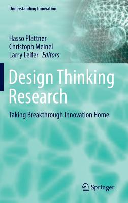 Design Thinking Research: Taking Breakthrough Innovation Home ...