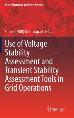 Use of Voltage Stability Assessment and Transient Stability Assessment Tools in Grid Operations ...