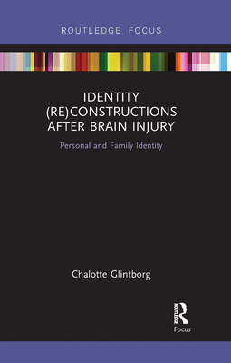 Identity (Re)Constructions After Brain Injury: Personal and Family ...
