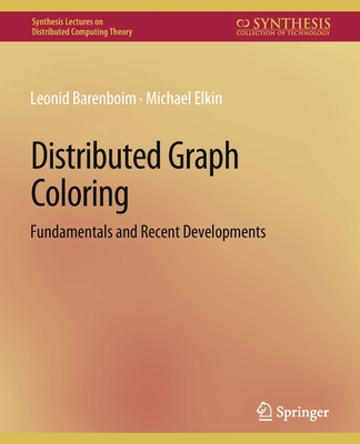 Distributed Graph Coloring: Fundamentals and Recent Developments (Synthesis Lectures on ...