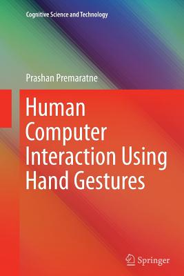Human Computer Interaction Using Hand Gestures (Cognitive Science and Technology ...