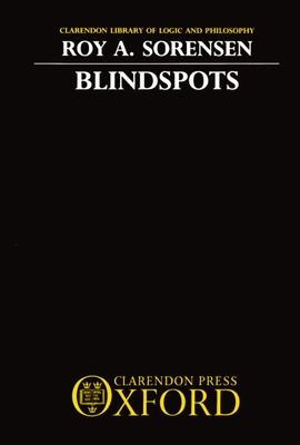 Blindspots (Clarendon Library of Logic and Philosophy) | mitpressbookstore