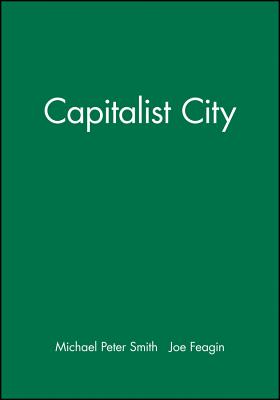 The Capitalist City: Global Restructuring and Community Politics ...