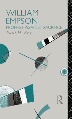 William Empson: Prophet Against Sacrifice (Critics of the Twentieth ...