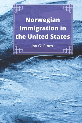 Norwegian Immigration in the United States | An Unlikely Story