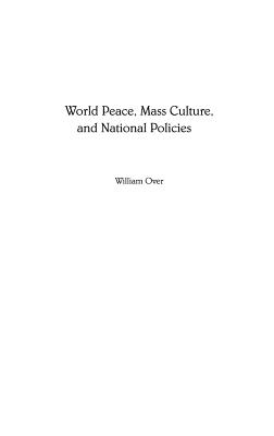 World Peace, Mass Culture, and National Policies (Civic Discourse for ...