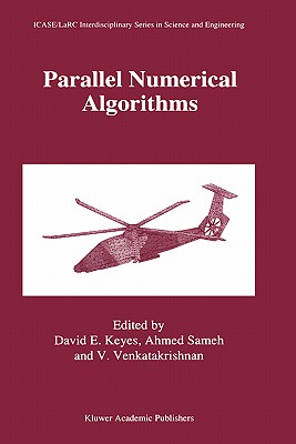 Parallel Numerical Algorithms (Icase Larc Interdisciplinary Science and Engineering #4 ...