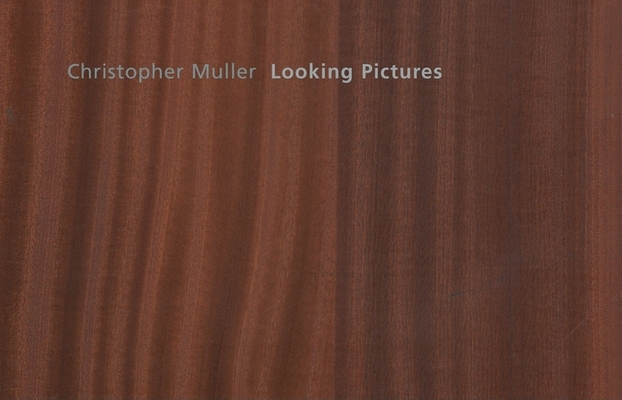 Christopher Muller: Looking Pictures (Hardcover) | Children's Book World
