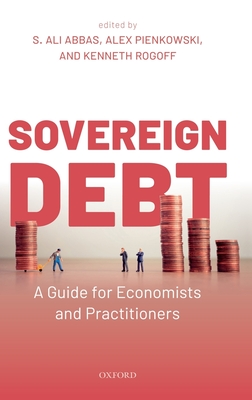Sovereign Debt: A Guide for Economists and Practitioners ...
