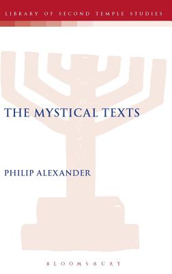 The Mystical Texts (Library of Second Temple Studies #61 ...
