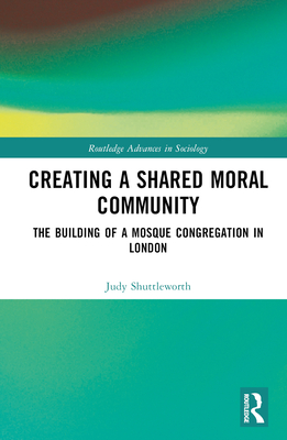 Creating a Shared Moral Community: The Building of a Mosque ...
