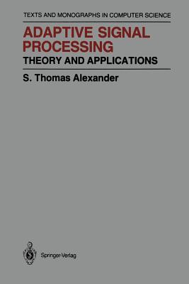 Adaptive Signal Processing: Theory and Applications (Monographs in ...