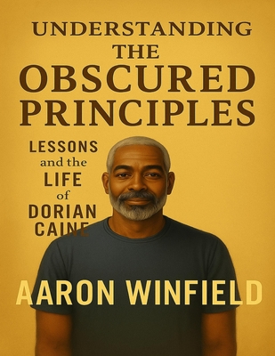 Understanding The Obscured Principles: Lessons And The Life of Dorian Caine | mitpressbookstore