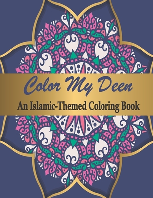Color My Deen: An Islamic-Themed Coloring Book / Ramadan Islamic ...