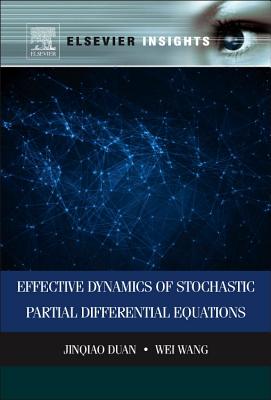Effective Dynamics of Stochastic Partial Differential Equations (Elsevier Insights) | Kona ...