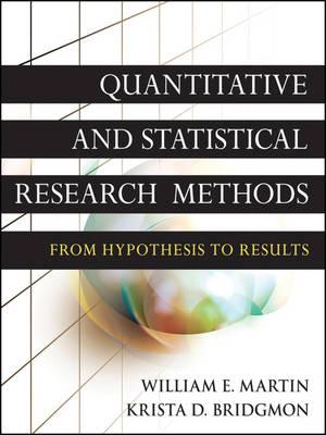 Quantitative and Statistical Research Methods: From Hypothesis to Results (Research Methods for ...