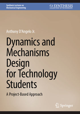 Dynamics and Mechanisms Design for Technology Students: A Project-Based ...