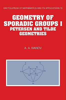 Geometry of Sporadic Groups: Volume 1, Petersen and Tilde Geometries ...