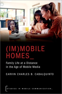 (Im)Mobile Homes: Family Life at a Distance in the Age of Mobile Media ...