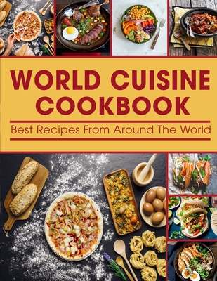 World Cuisine cookbook: Best Recipes From Around The World | Green ...