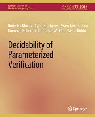Decidability of Parameterized Verification (Synthesis Lectures on Distributed Computing Theory ...