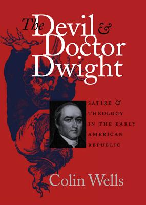 Devil and Doctor Dwight (Published by the Omohundro Institute of Early ...
