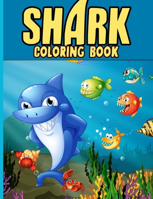 Shark Coloring Book: Ages 2-4, 4-8: A Shark Activity Book for Boys ...