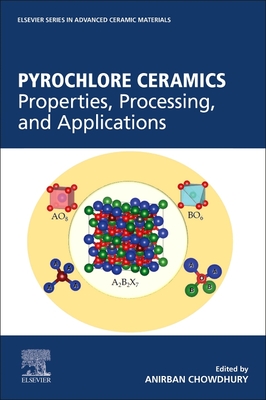 Pyrochlore Ceramics: Properties, Processing, and Applications (Elsevier Advanced Ceramic ...