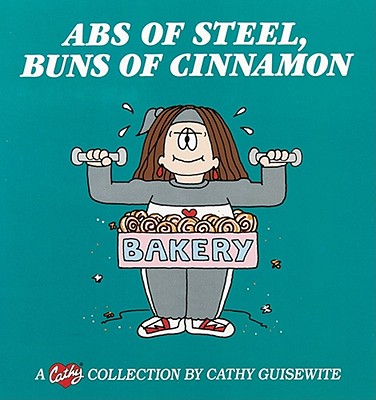 Abs of Steel, Buns of Cinnamon: A Cathy Collection (Paperback) | Elm ...