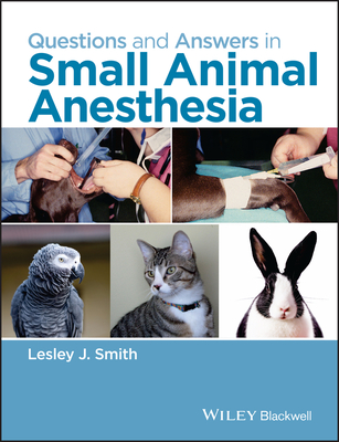 Questions and Answers in Small Animal Anesthesia | mitpressbookstore