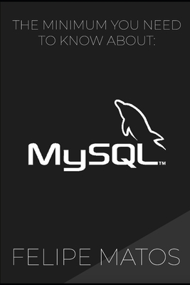 MySQL: The Minimum You Need To Know (Paperback) | Harvard Book Store