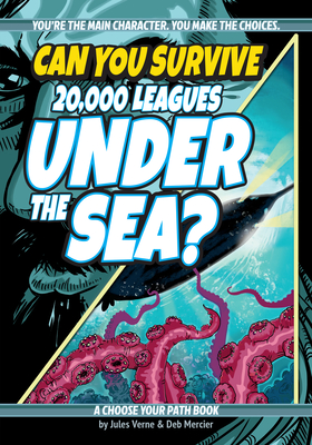 Can You Survive 20,000 Leagues Under the Sea?: A Choose Your Path Book ...