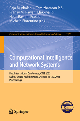 Computational Intelligence and Network Systems: First International Conference, Cins 2023, Dubai ...