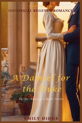A Damsel for the Duke: A Thrilling & Witty Historical Regency Romance ...