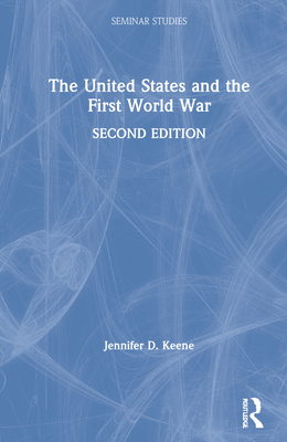 The United States and the First World War (Seminar Studies ...