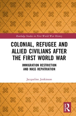 Colonial, Refugee and Allied Civilians after the First World War ...