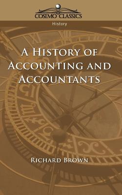 A History of Accounting and Accountants (Cosimo Classics History ...