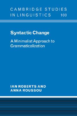 Syntactic Change: A Minimalist Approach to Grammaticalization ...