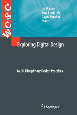 Exploring Digital Design: Multi-Disciplinary Design Practices (Computer Supported Cooperative ...