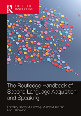 The Routledge Handbook of Second Language Acquisition and Speaking (Routledge Handbooks in ...