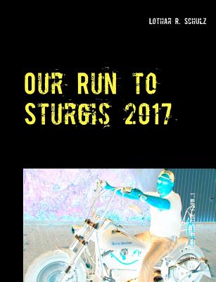 Our Run to Sturgis 2017: ... mit dem V-Twin von St. Paul (MN) durch ...