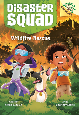 Wildfire Rescue: A Branches Book (Disaster Squad #1) | Writers Block ...