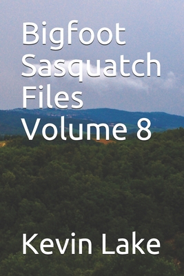 Bigfoot Sasquatch Files Volume 8 (Paperback) | Parnassus Books