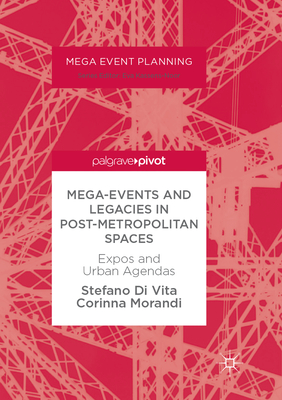 Mega-Events and Legacies in Post-Metropolitan Spaces: Expos and Urban ...