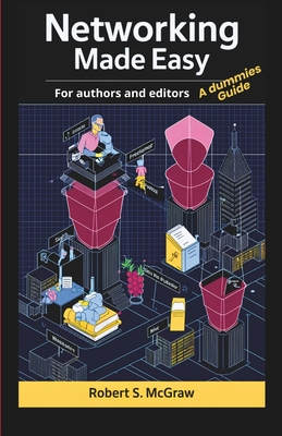 Networking made easy for authors and editors: A dummies Guide ...