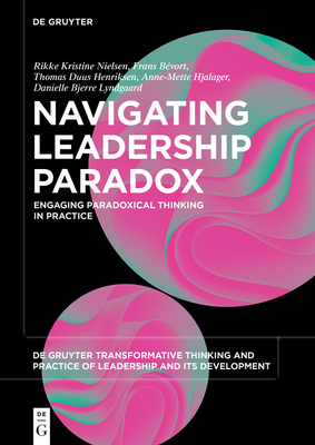 Navigating Leadership Paradox: Engaging Paradoxical Thinking in ...