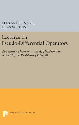 Lectures on Pseudo-Differential Operators: Regularity Theorems and Applications to Non-Elliptic ...