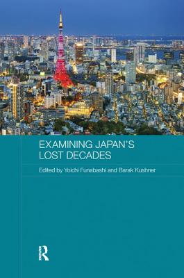 Examining Japan's Lost Decades (Routledge Contemporary Japan ...