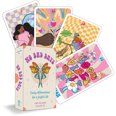 No Bad Days: Daily Affirmations for a Joyful Life (39 Full-Color Cards ...
